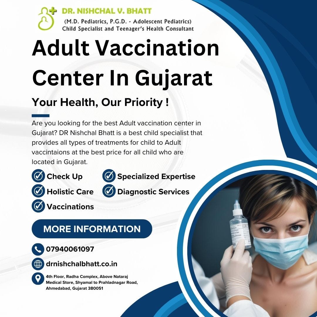 Adult Vaccination Center in Adult Vaccination Centre In Gujarat - Dr. Nishchal Bhatt - Medium