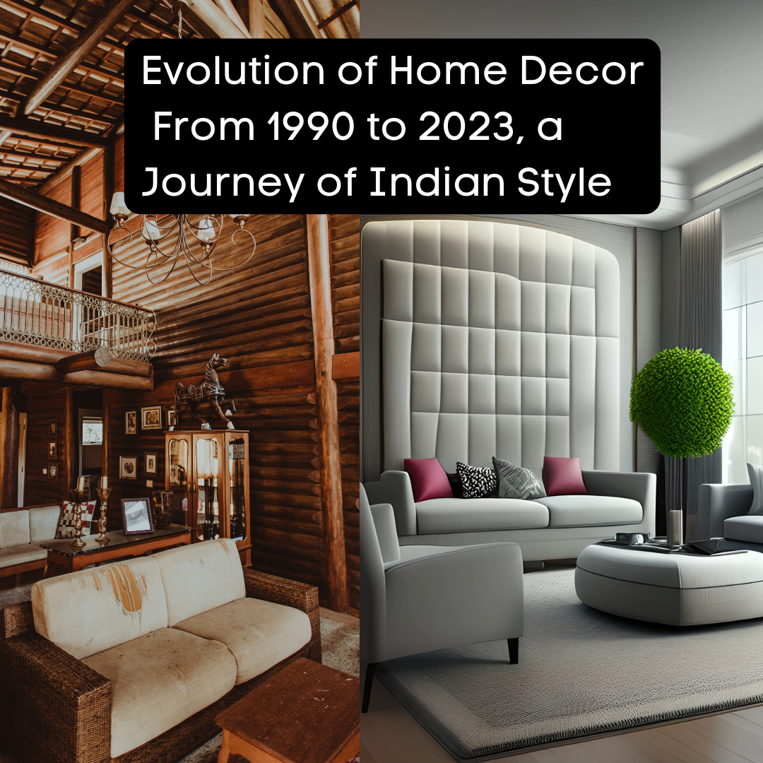 Evolution of Home Decor: From 1990 to 2023, a Journey of Indian Style ...
