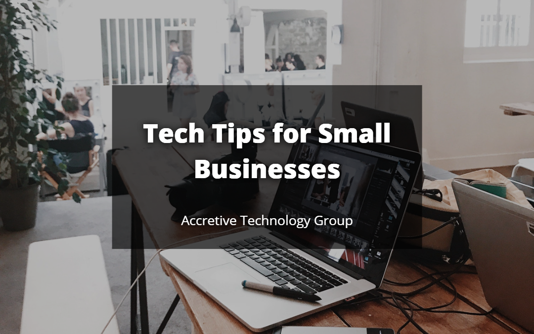Tech Tips For Small Businesses Today Anyone With A Small Amount Of