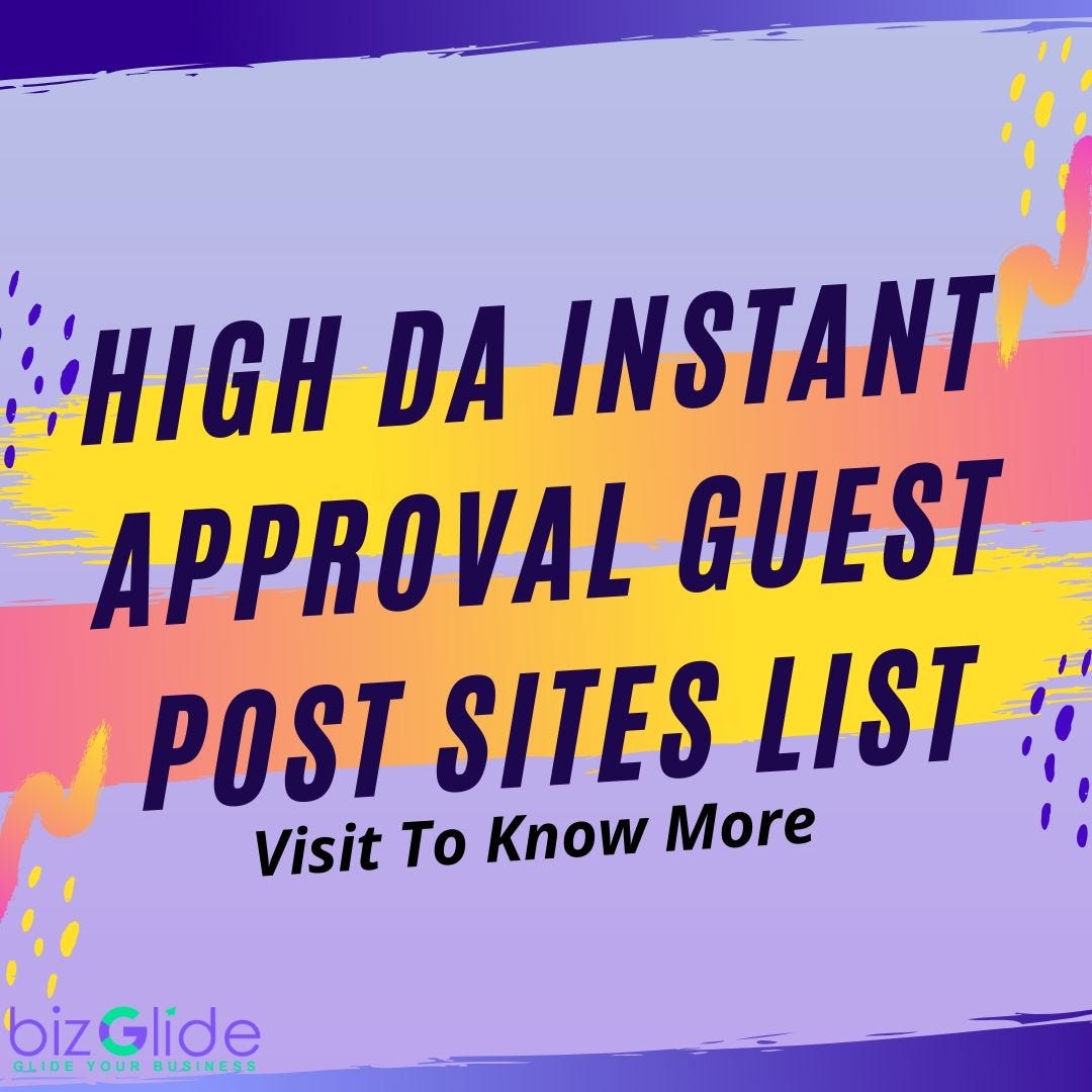 Instant Approval List Of Top Guest Posting Sites | by Biz Glide Web ...
