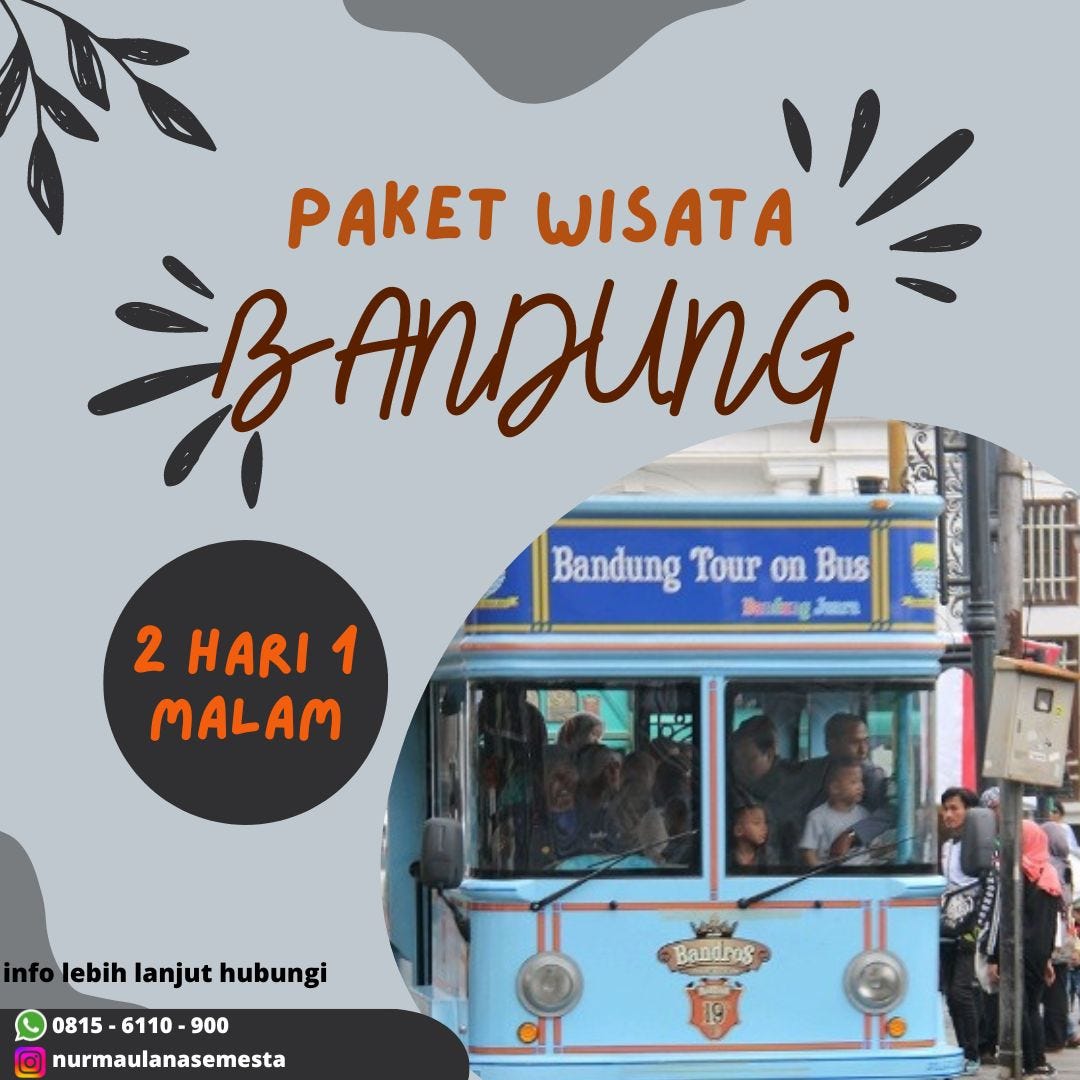 0815–6110–900,PAKET WISATA BANDUNG 2 HARI 1 MALAM,PAKET WISATA BANDUNG 2023 ...