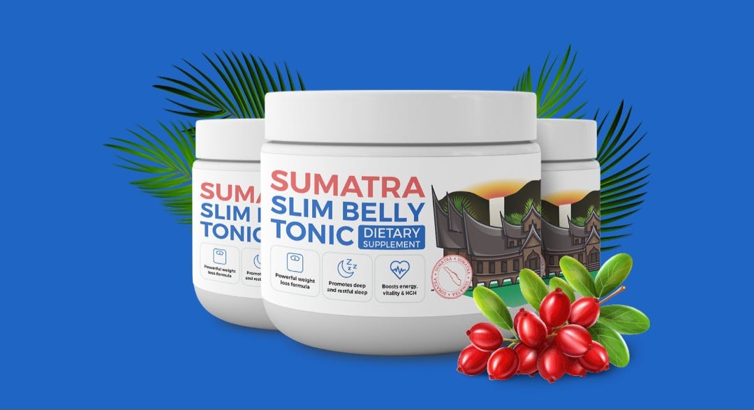 Sumatra Slim Belly Tonic: A Comprehensive Review | by John William ...