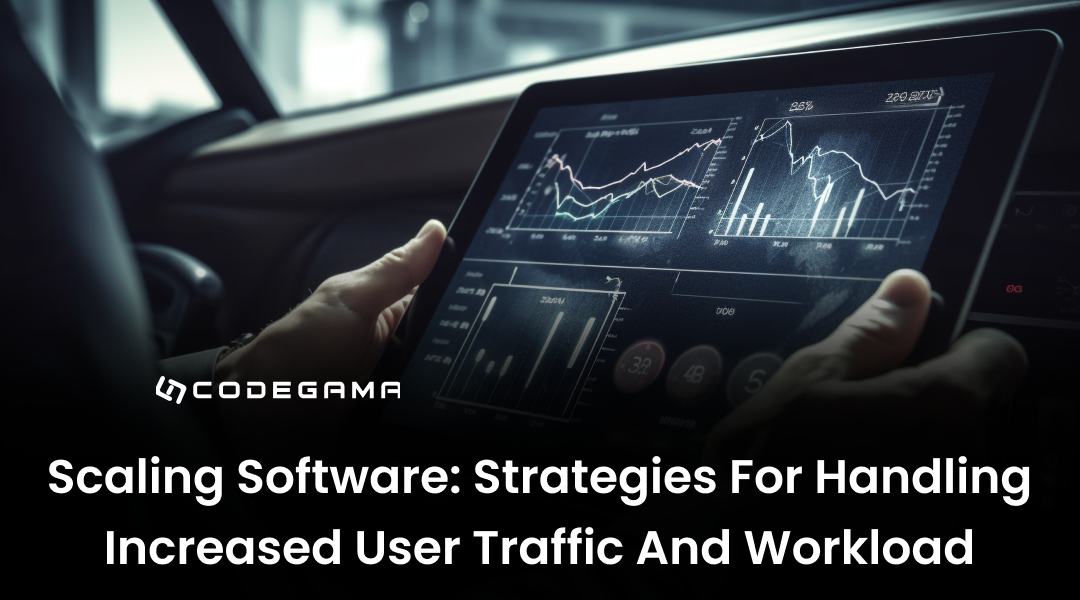Scaling Software: Strategies for Handling Increased User Traffic and Workload | by CodeGama | Medium