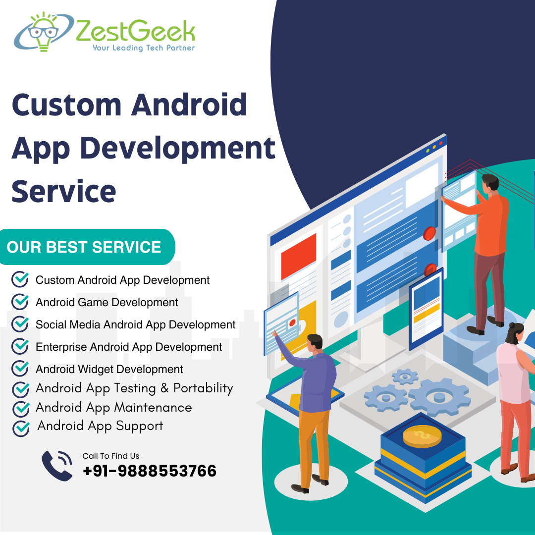Custom Android App Development Services | Zestgeek Solutions - Neha - Medium