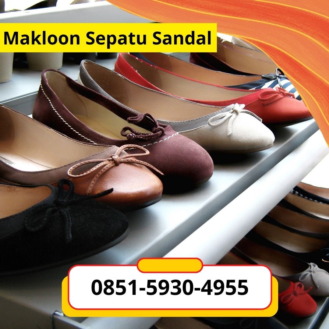 MAKLOON SEPATU SANDAL 0857–2341–5422 BUAT BRAND MU SENDIRI ...