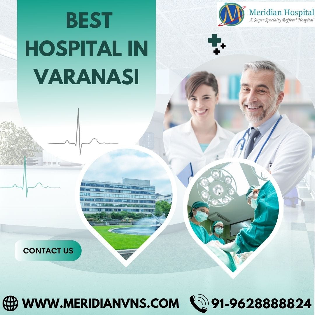 Best Hospital in Varanasi - Meridianhospitalseo - Medium