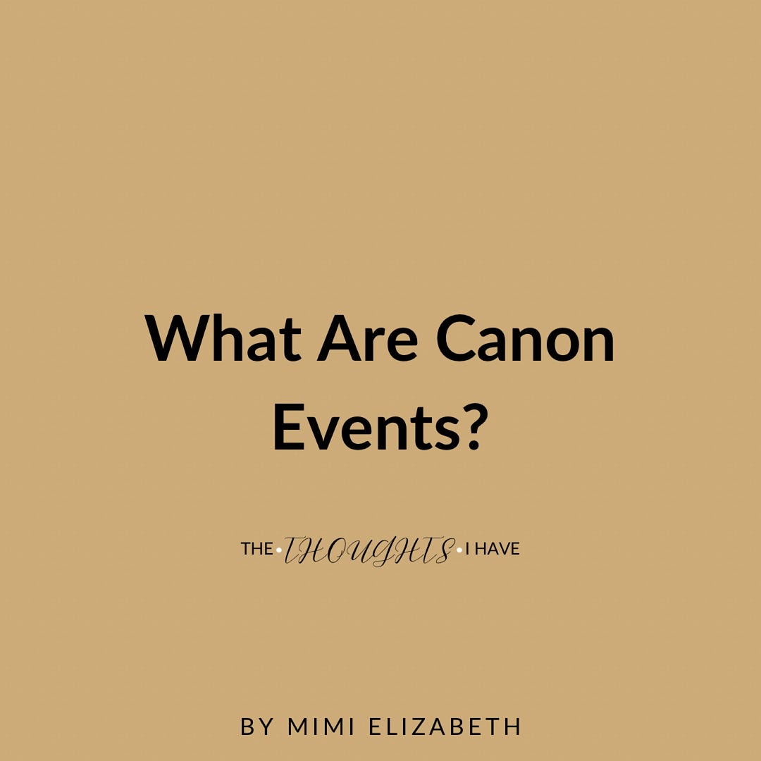 What Are Canon Events?. The thoughts I have - II | by Mimi Elizabeth ...