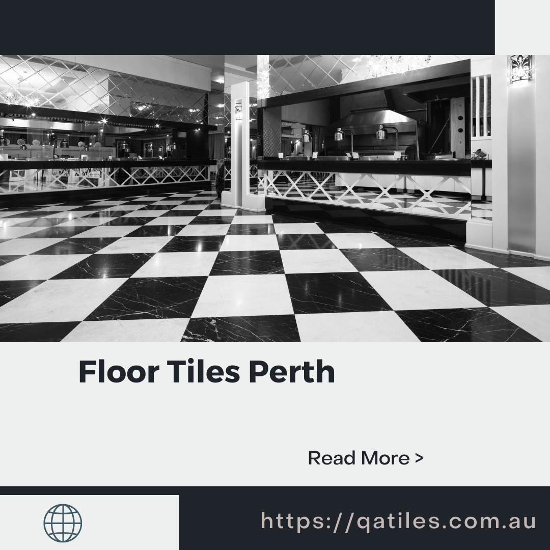 The Ultimate Guide to Choosing Floor Tiles Perth | by Tilesqa | Jun ...