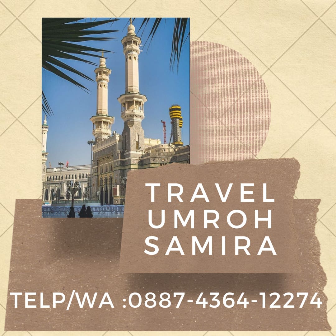 Call 0887–4364–12274, Jasa Travel Umroh Kabupaten Gunung Mas, Travel ...
