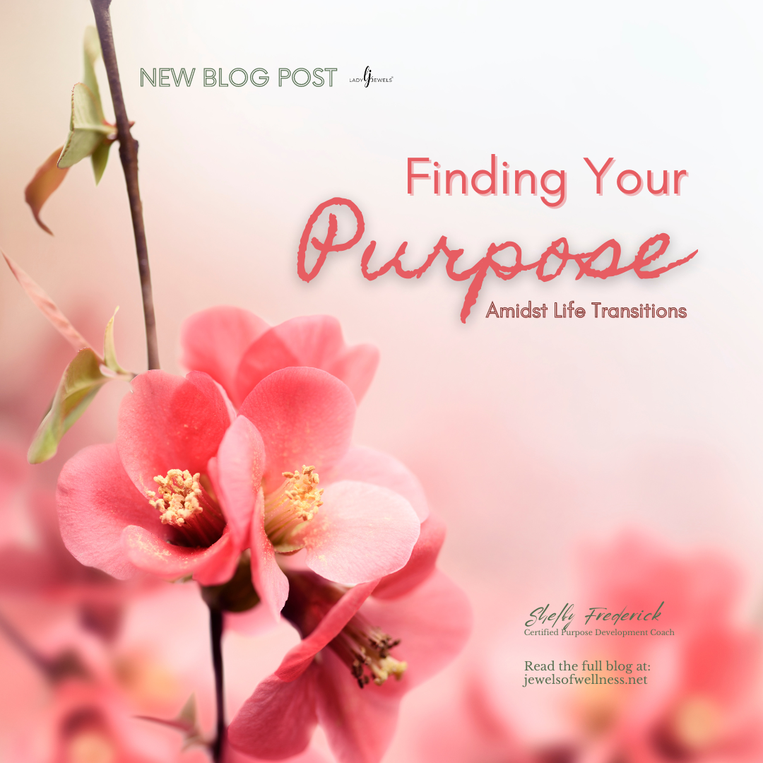 Finding Your Purpose Amidst Life Transitions | by Lady Jewels | Medium