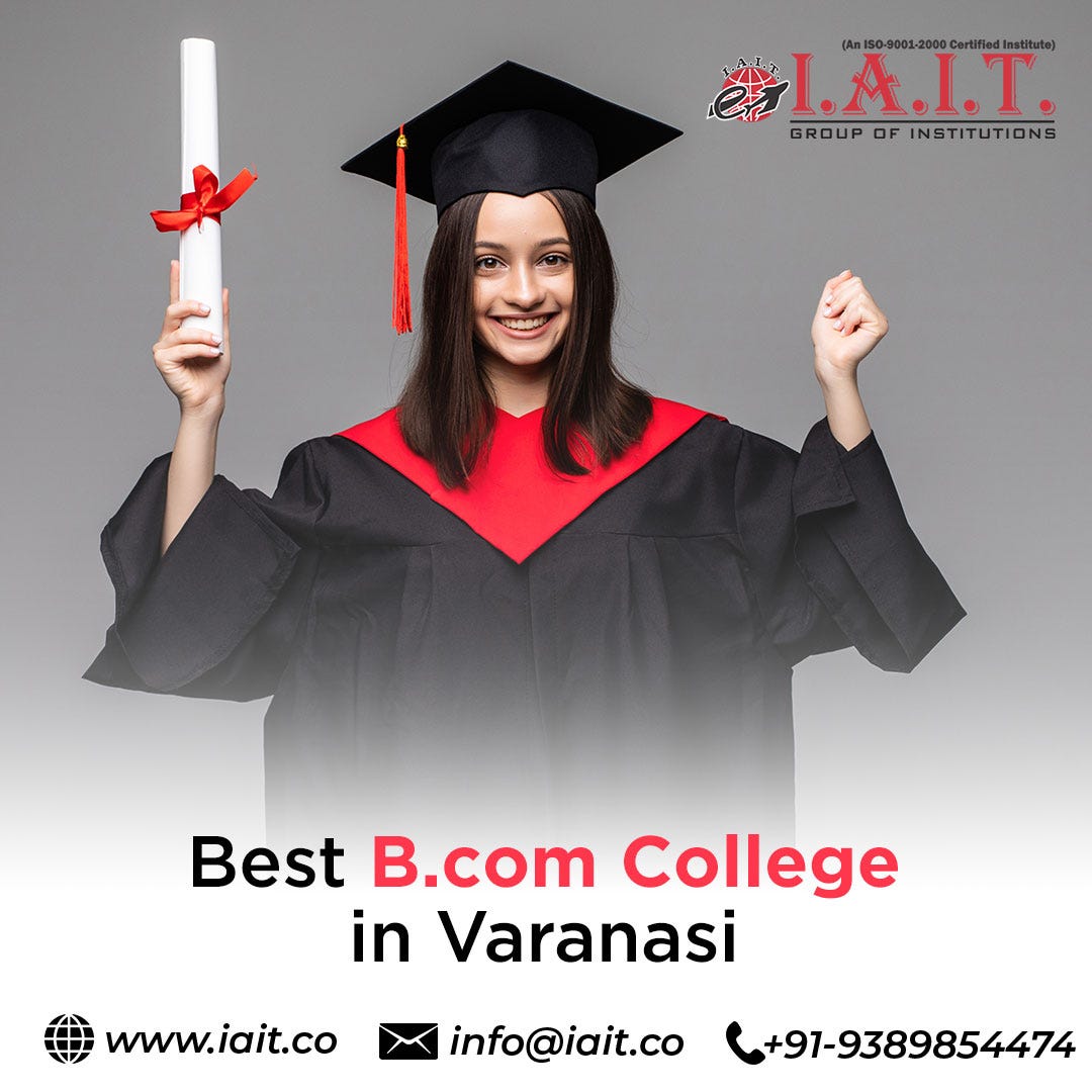 Apply to the best B.Com college in Varanasi - IAIT Group of Institution ...