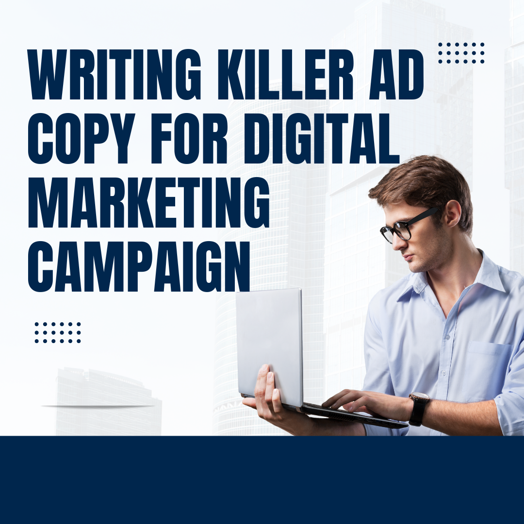 The ultimate guide to writing killer Ad copy for your digital marketing ...