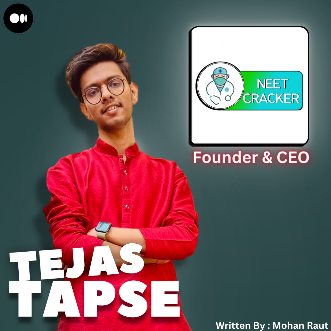 The Man Behind Neet Cracker: Tejas Tapse | by Mohan Raut | Mar, 2024 | Medium