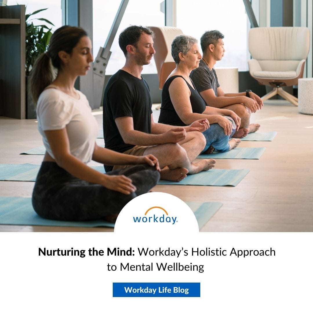 Nurturing the Mind: Workday’s Holistic Approach to Mental Wellbeing ...