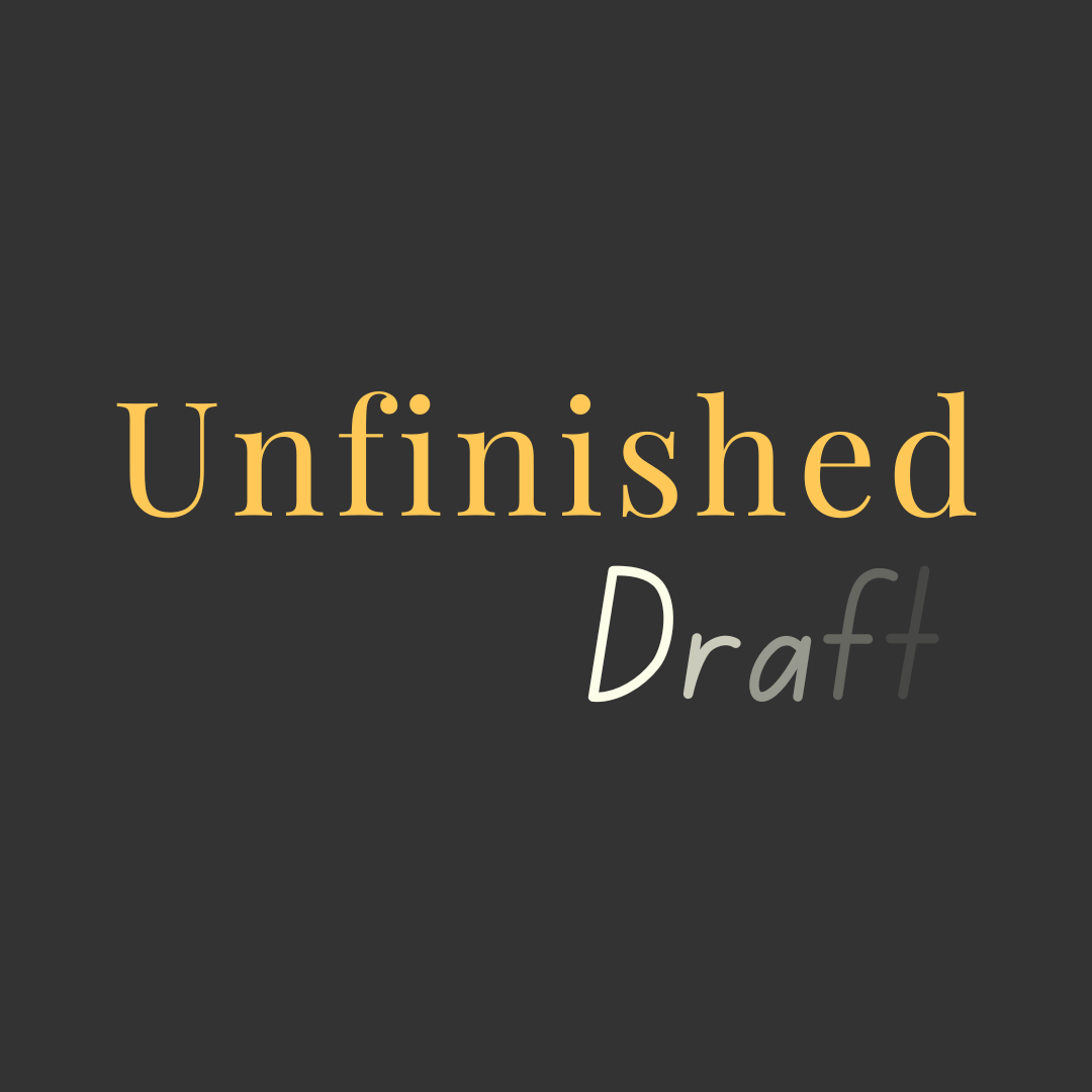 Unfinished Draft