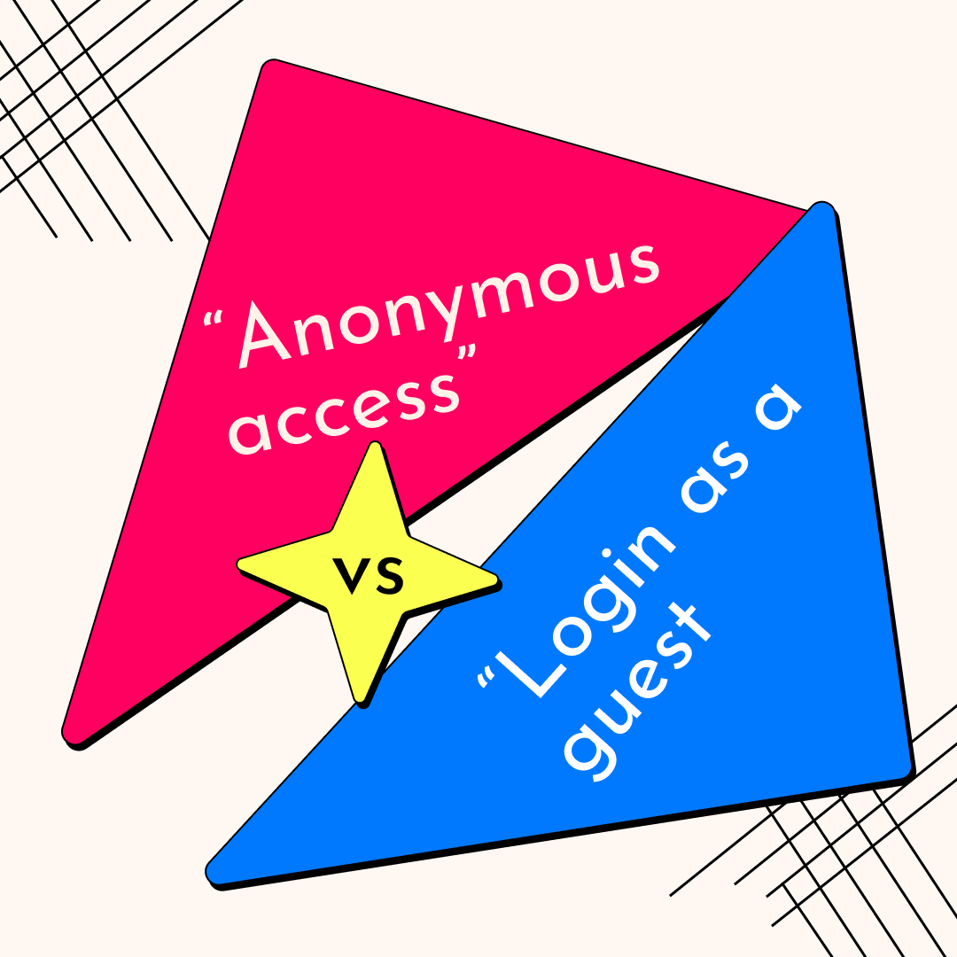 “Anonymous access” vs “Log in as a guest” | by Faezeh Sheibani | Medium