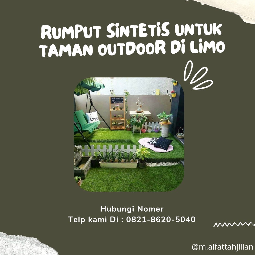 Rumput Sintetis Untuk Taman Outdoor di Limo | by Malfattahjillan | Medium