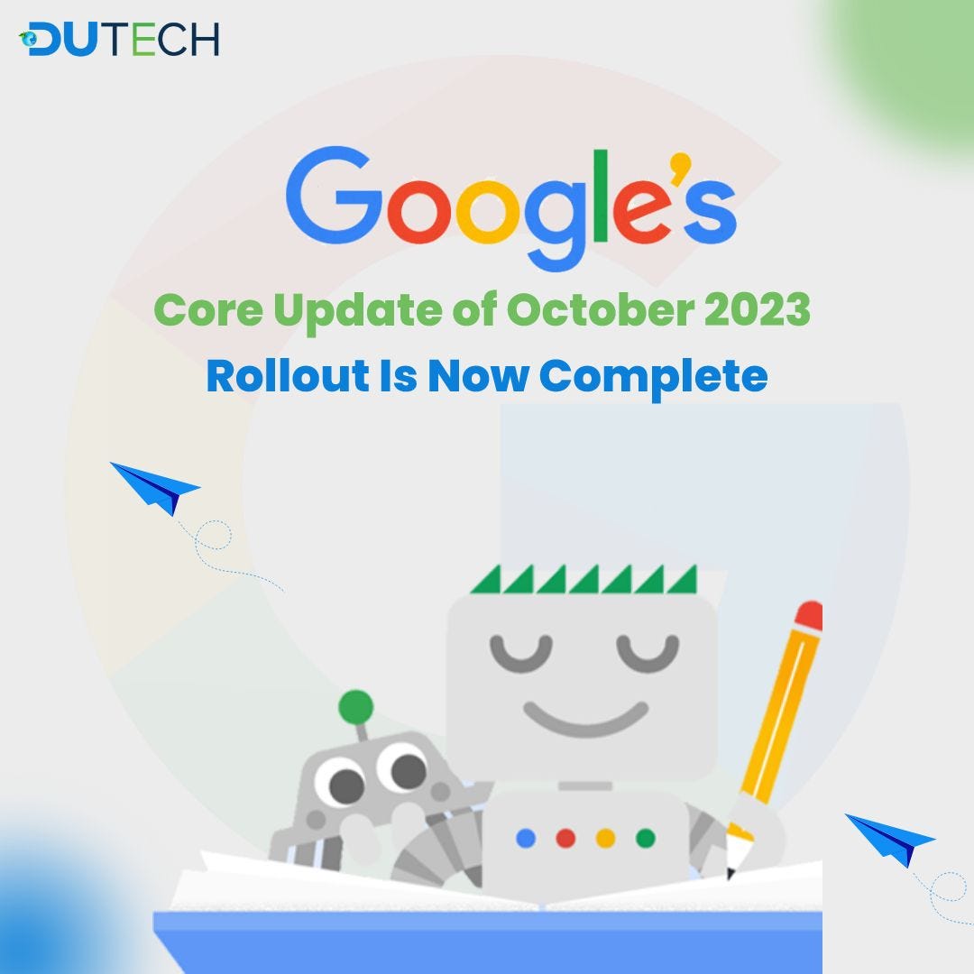 Google’s Core Update of October 2023 Rollout Is Now Complete - Dutech Solution Pvt. Ltd. - Medium