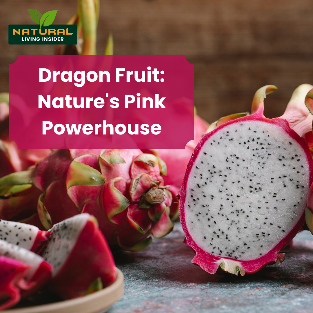 Dragon Fruit: Nature’s Pink Powerhouse - Natural Living Insider - Medium