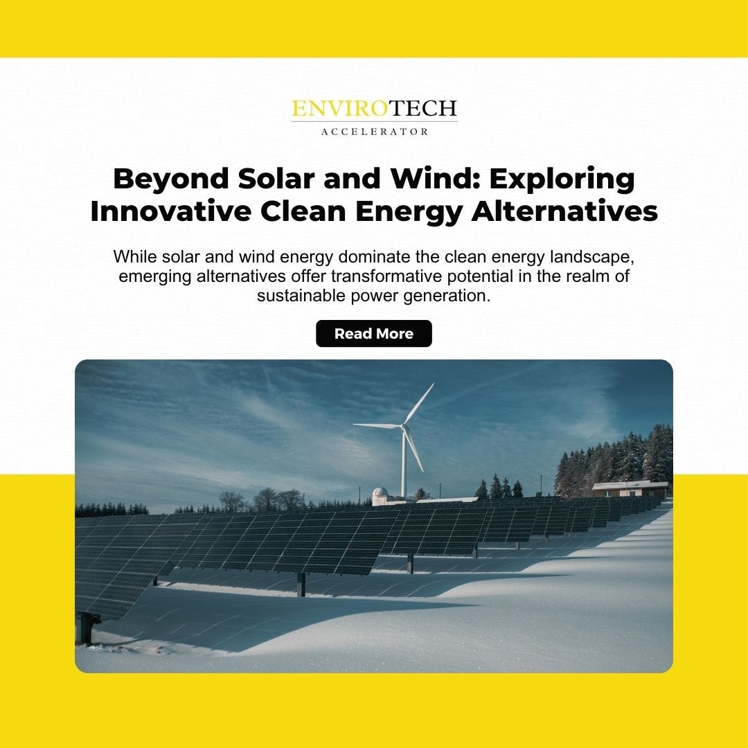 Beyond Solar and Wind: Exploring Innovative Clean Energy Alternatives ...