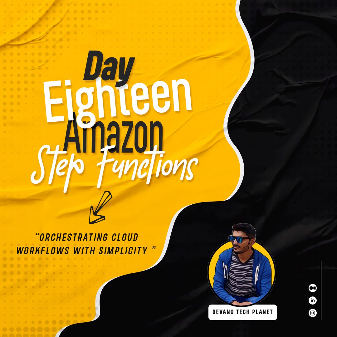 Day 18 Aws Step Functions β Orchestrating Cloud Workflows With Simplicity ππ By Devang Parmar