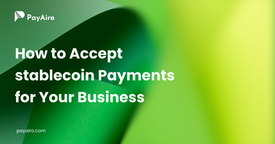 How to Accept Stablecoin Payments for Your Business | by PayAiro | Nov ...
