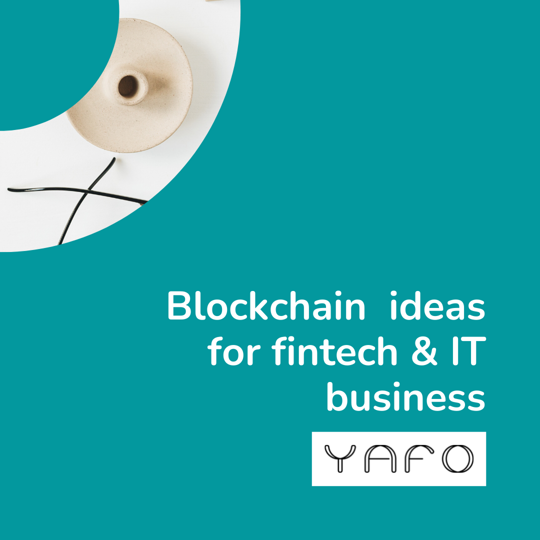 Integrating Blockchain Technology With The IT & Fintech Industry - YAFO - Medium