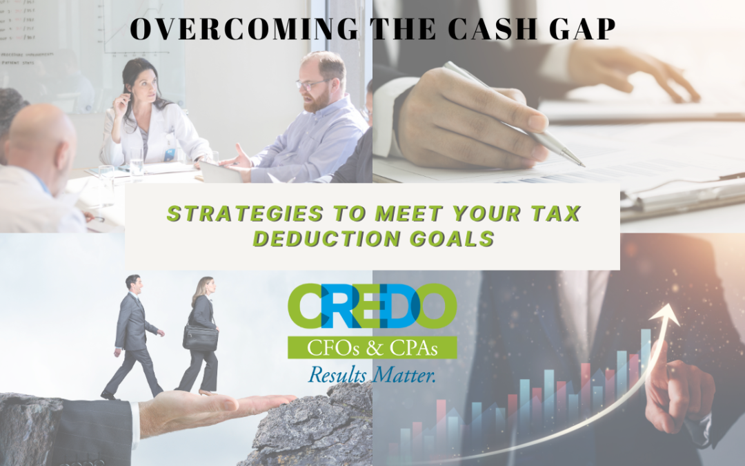 Overcoming the Cash Gap: Strategies to Meet Your Tax Deduction Goals ...