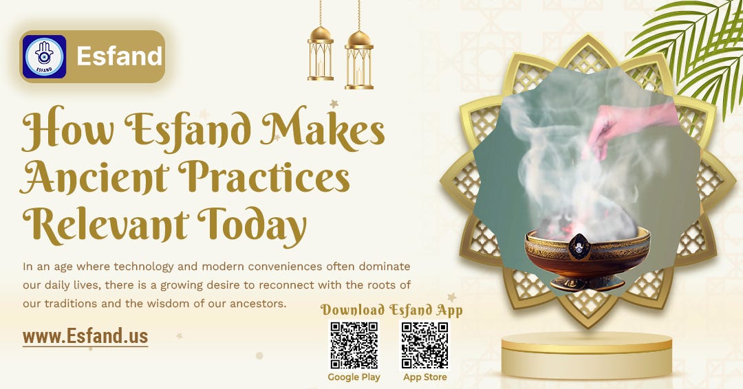How Esfand Makes Ancient Practices Relevant Today | Esfand App - Esfand ...