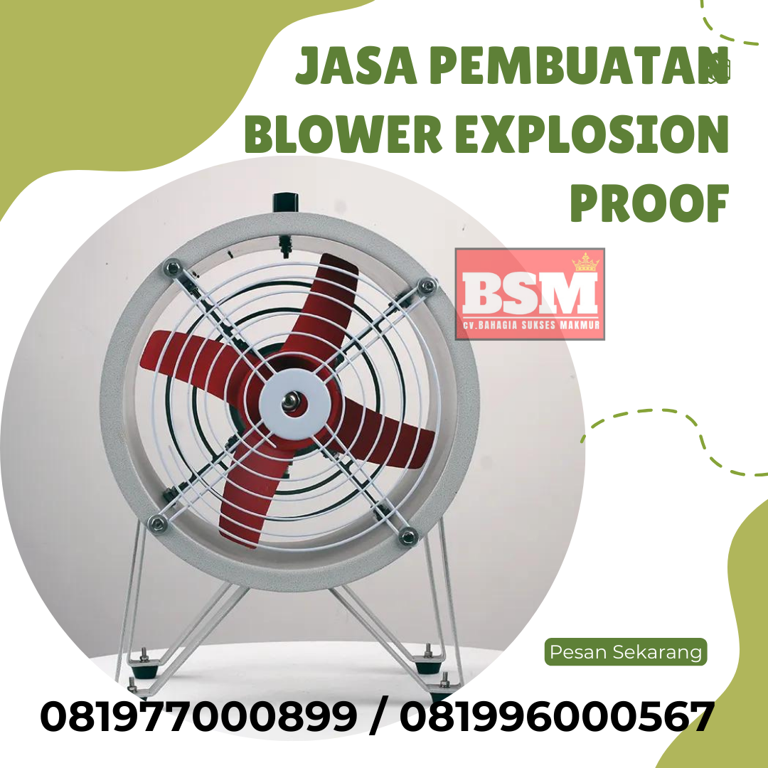 PEMBUATAN BLOWER EXPLOSION PROOF 081977000899 / 081996000567 ...
