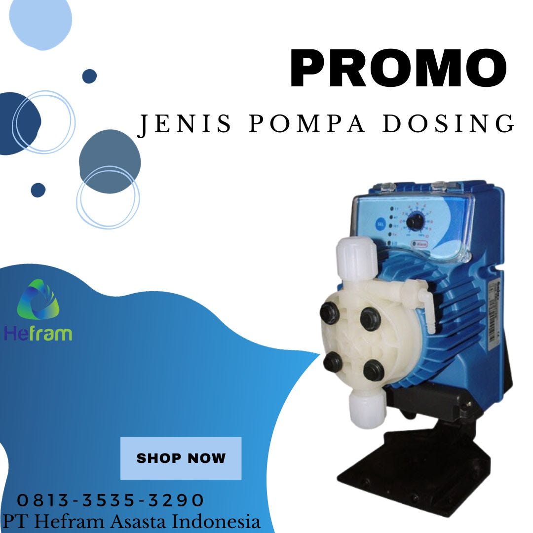 Promo jenis pompa dosing PT Hefram Asasta Indonesia | by ...