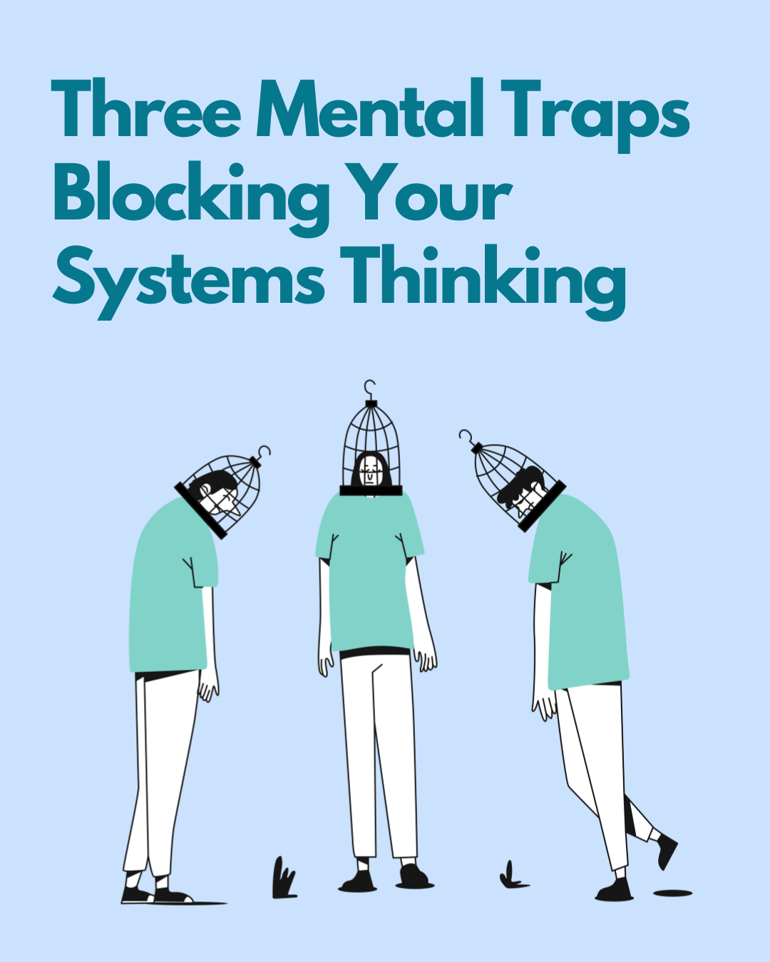 Three Mental Traps Blocking Your Systems Thinking | by Miguel Pantaleon ...