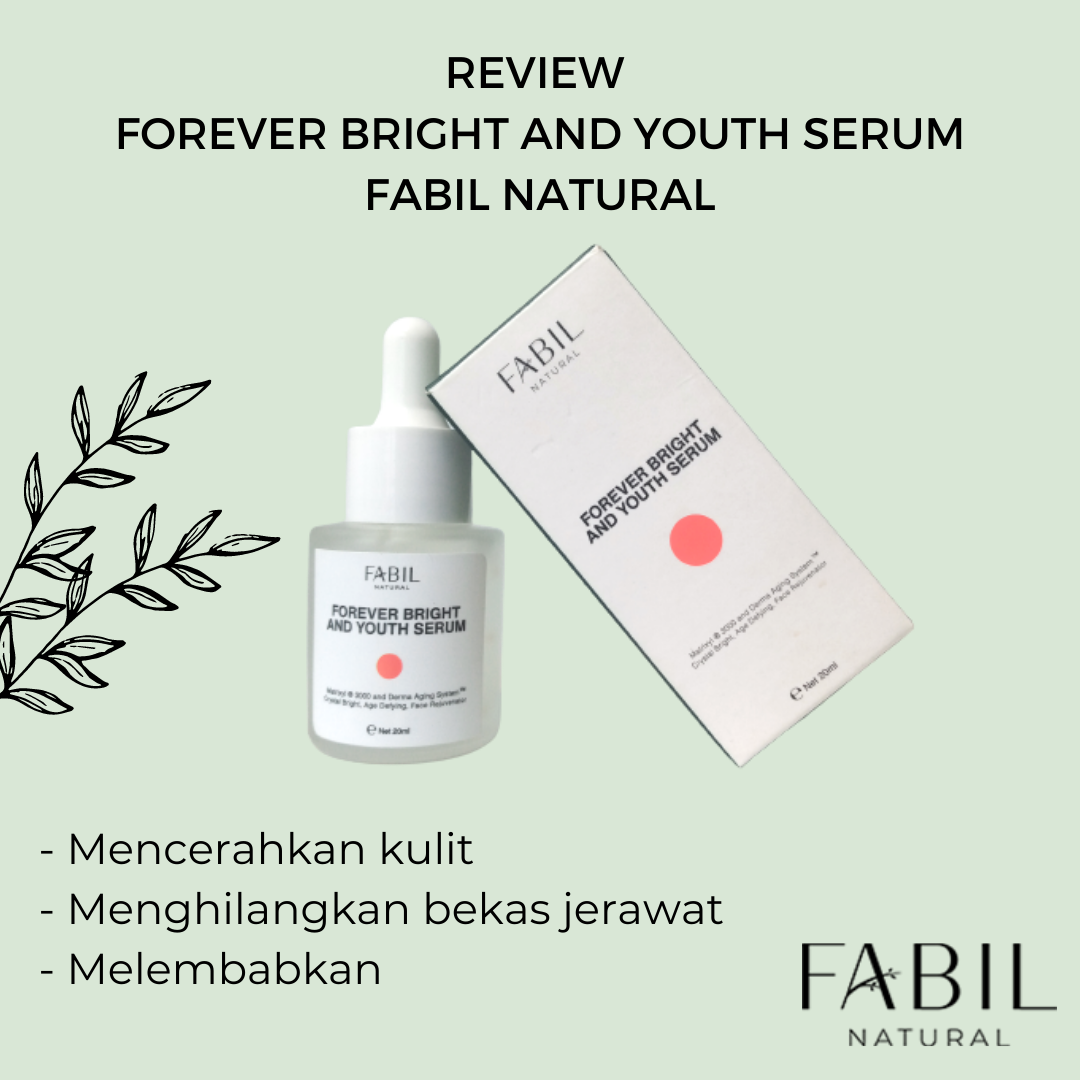 Review Forever Bright and Youth Serum Fabil Natural | by Reseller ...