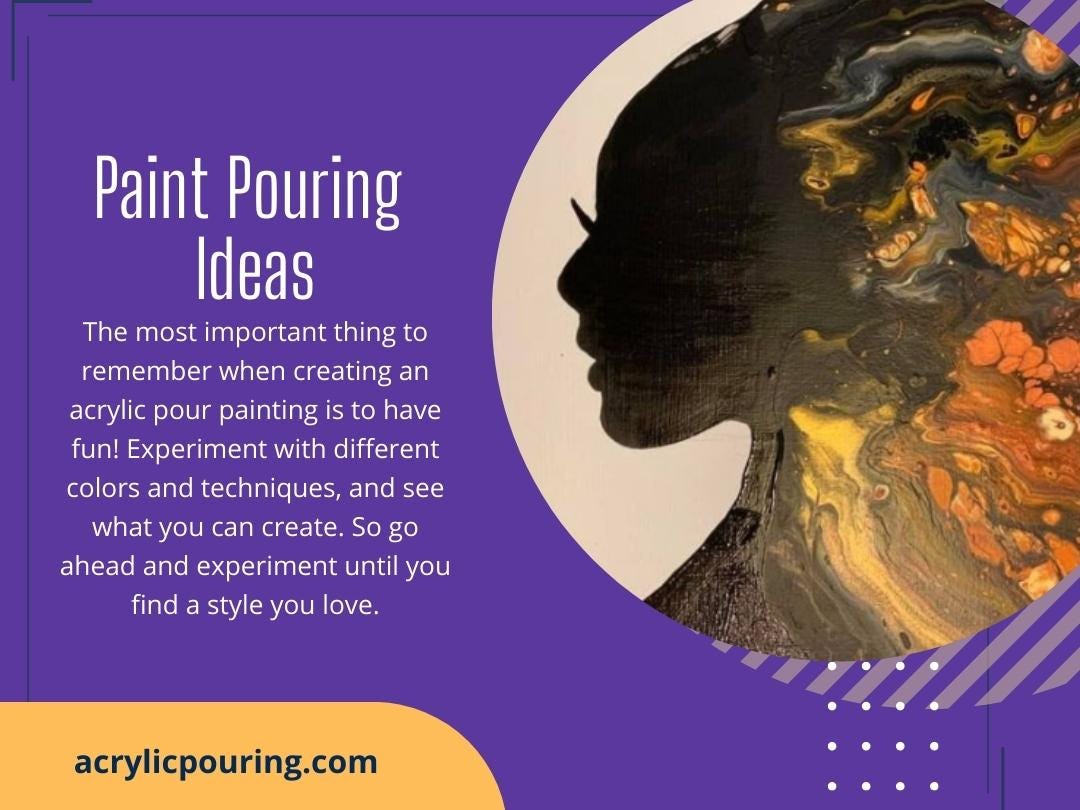 Paint Pouring Ideas - Acrylic Pouring - Medium