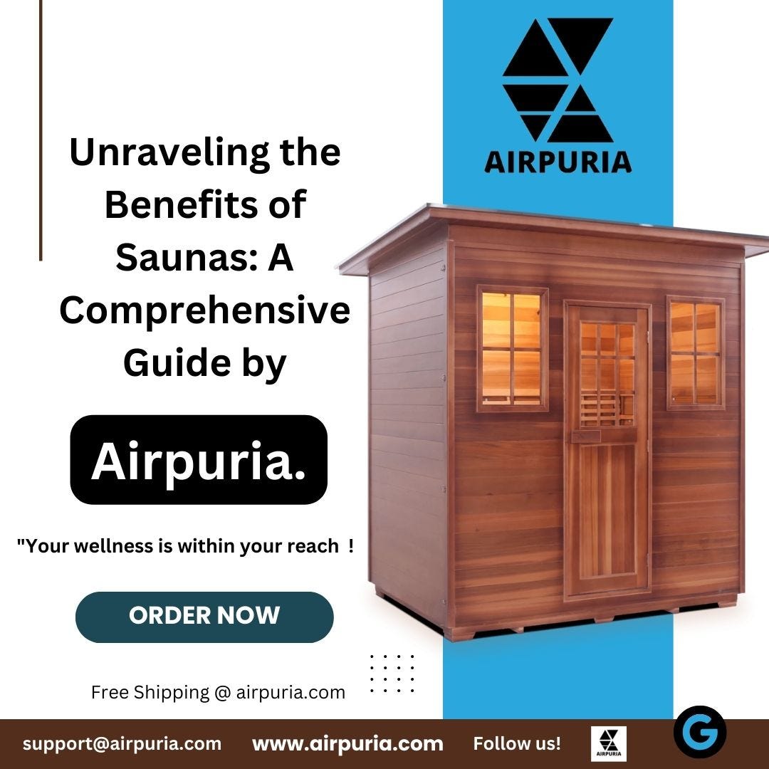 Unraveling the Benefits of Saunas: A Comprehensive Guide by Airpuria. | by Airpuria | Mar, 2024 ...