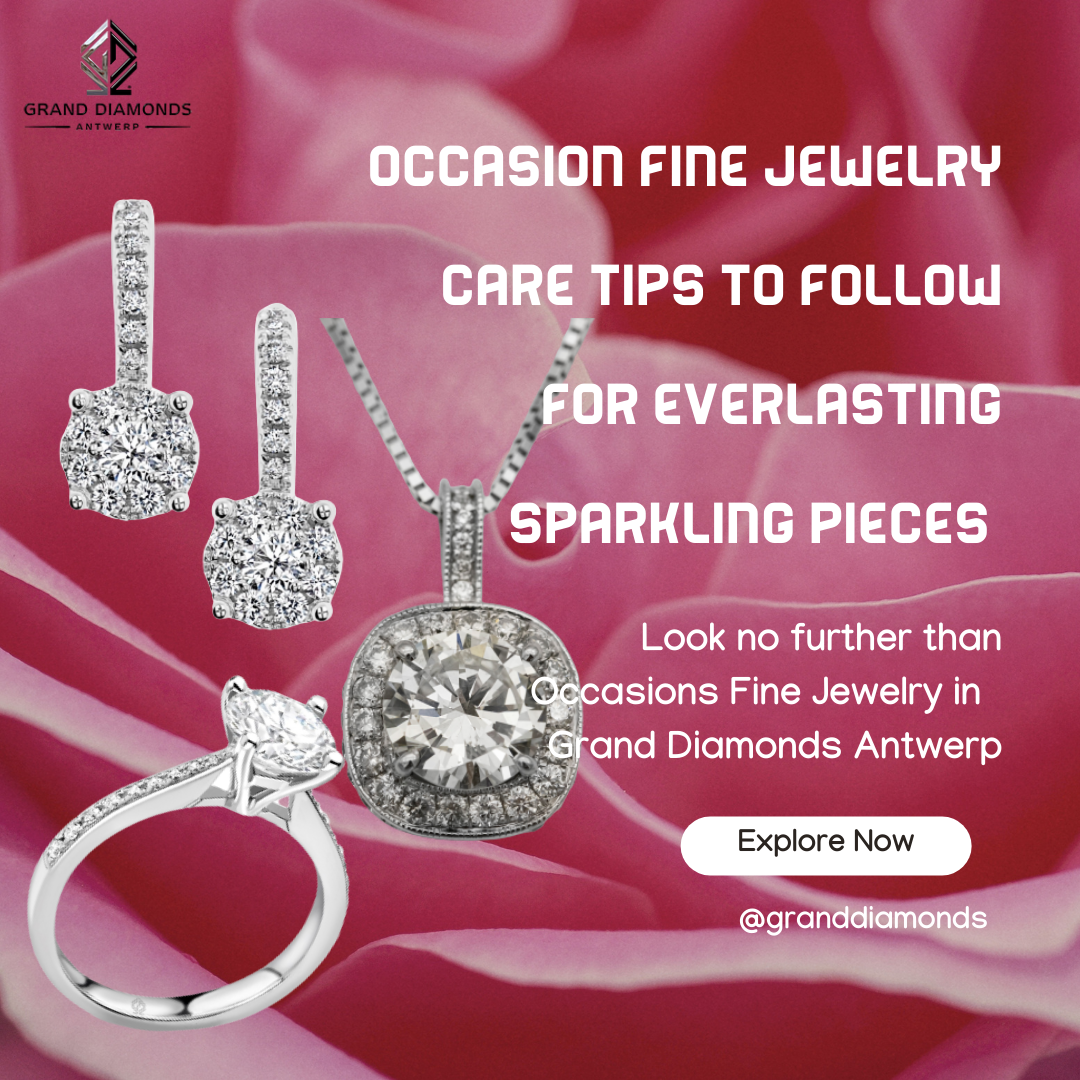 Occasion Fine Jewelry Care Tips to Follow for Everlasting Sparkling ...