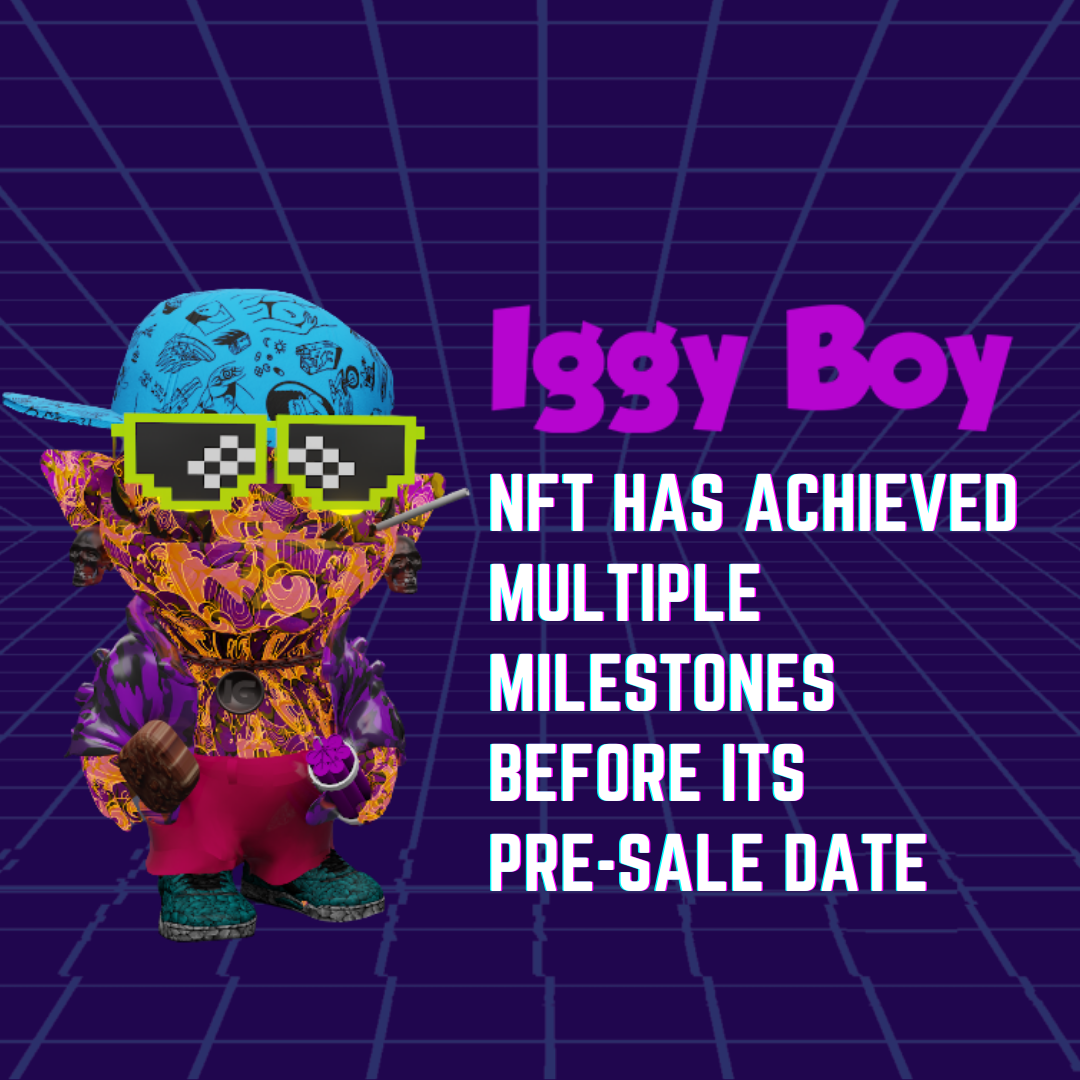IggyBoy NFT has achieved multiple milestones before its pre-sale date ...