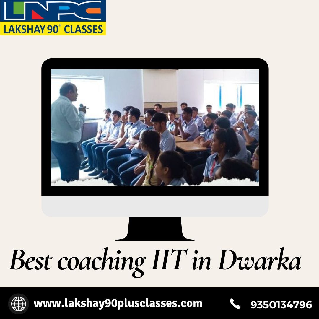 Best IIT Coaching in Dwarka - Lakshay 90Plus Classes - Medium