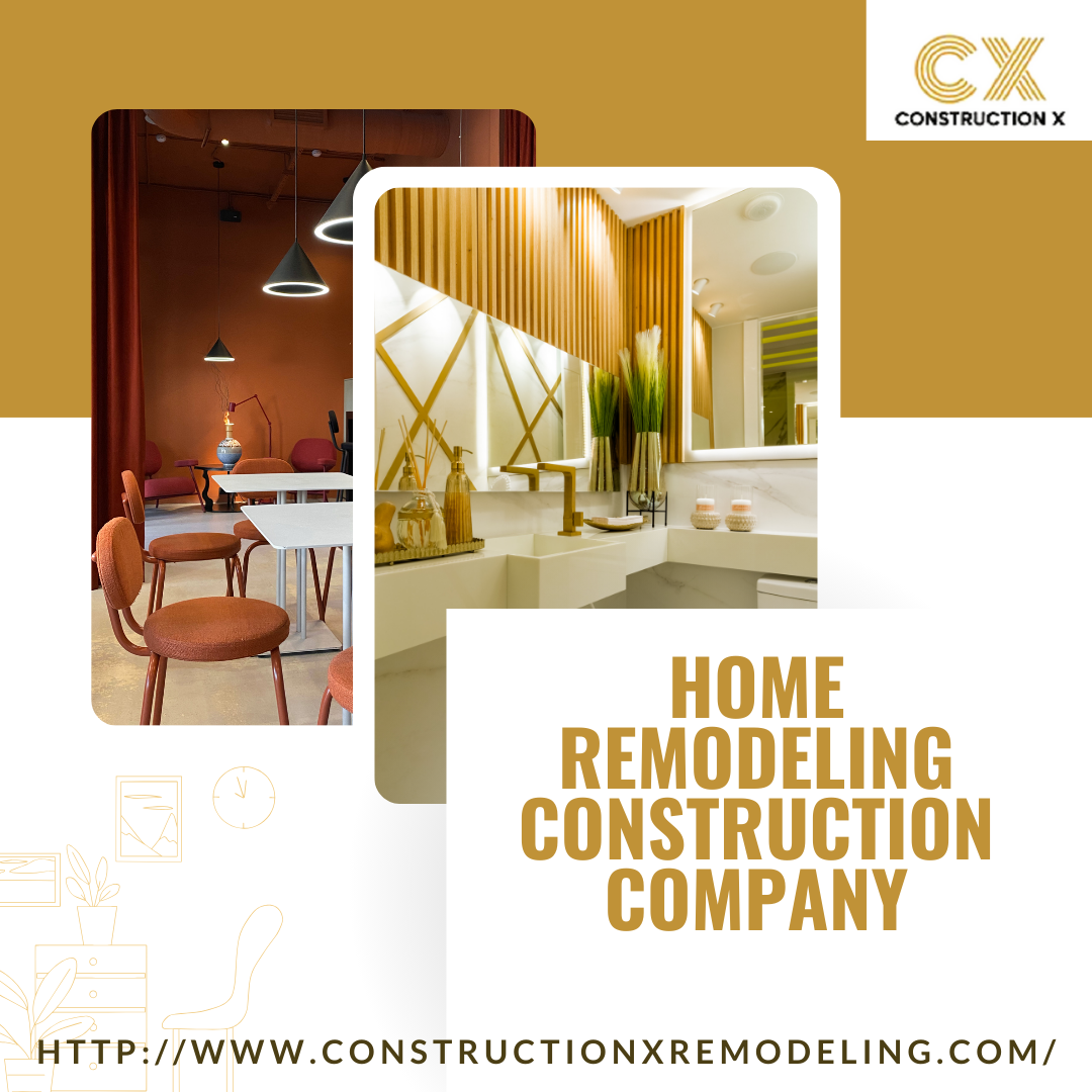 Transform Your Space with a Home Remodeling Construction Company | by ConstructionX Remodeling ...