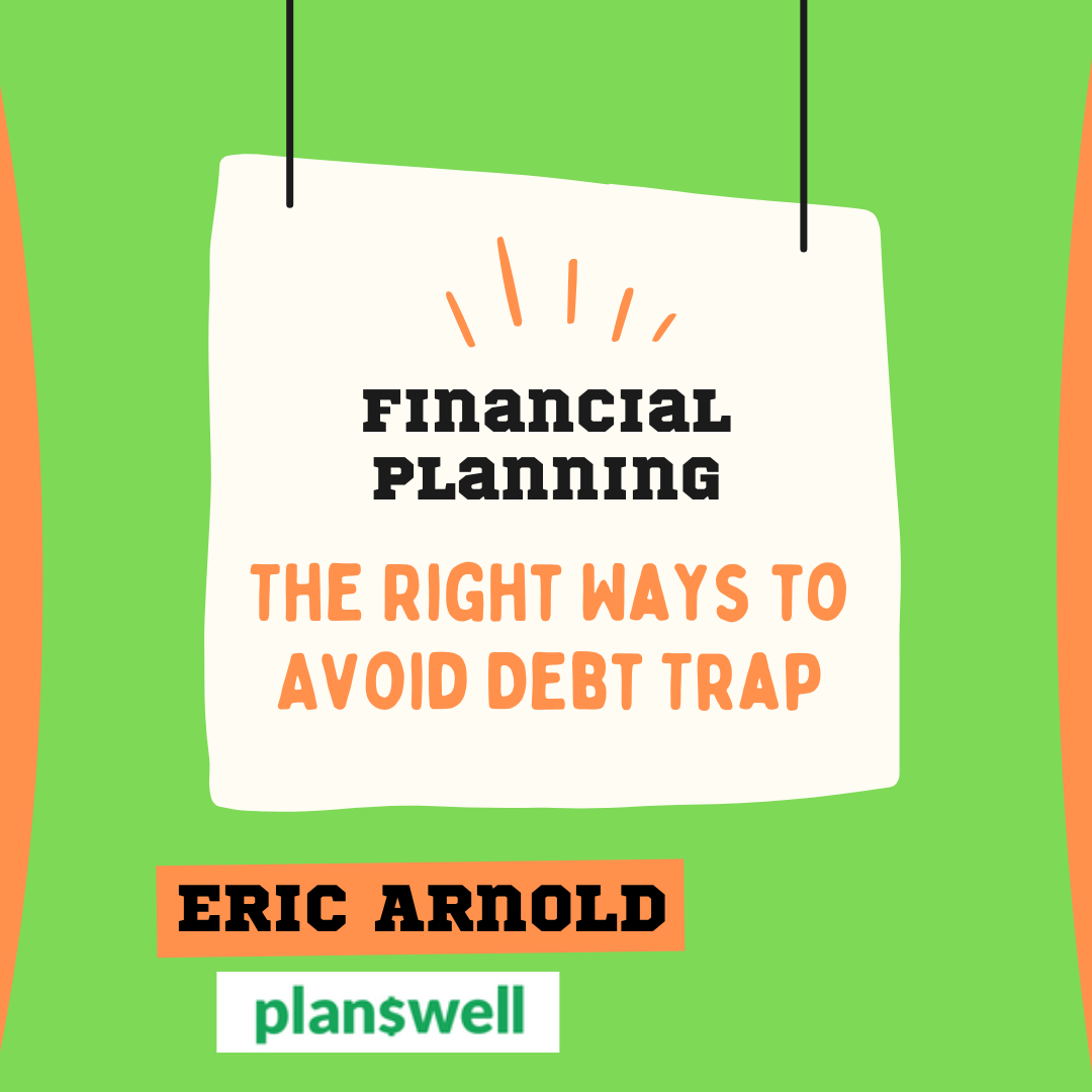 Planswell — The Right Ways to Avoid Debt Trap | by Planswell | Medium