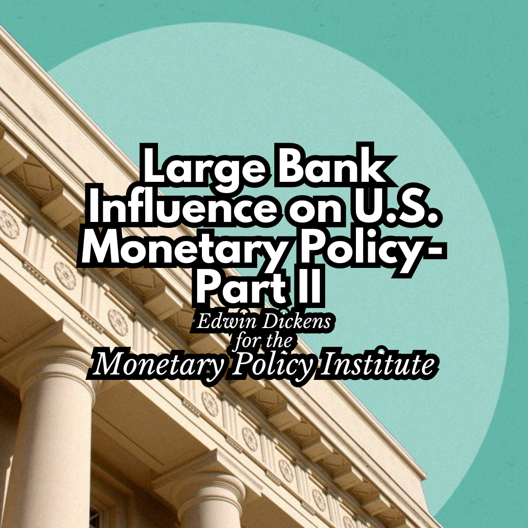 Large Bank Influence on U.S. Monetary Policy — Part II | by Monetary ...