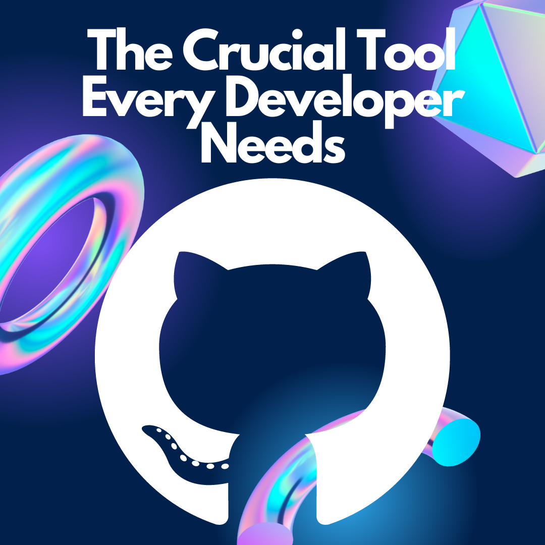 Github The Crucial Tool Every Developer Needs By Jess Apart From