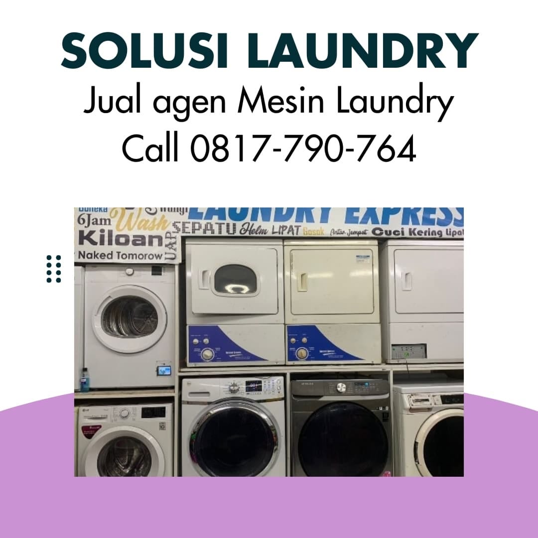 JUAL AGEN MESIN LAUNDRY CALL 0817–790–764 Kenapa Harus Memilih Produk ...