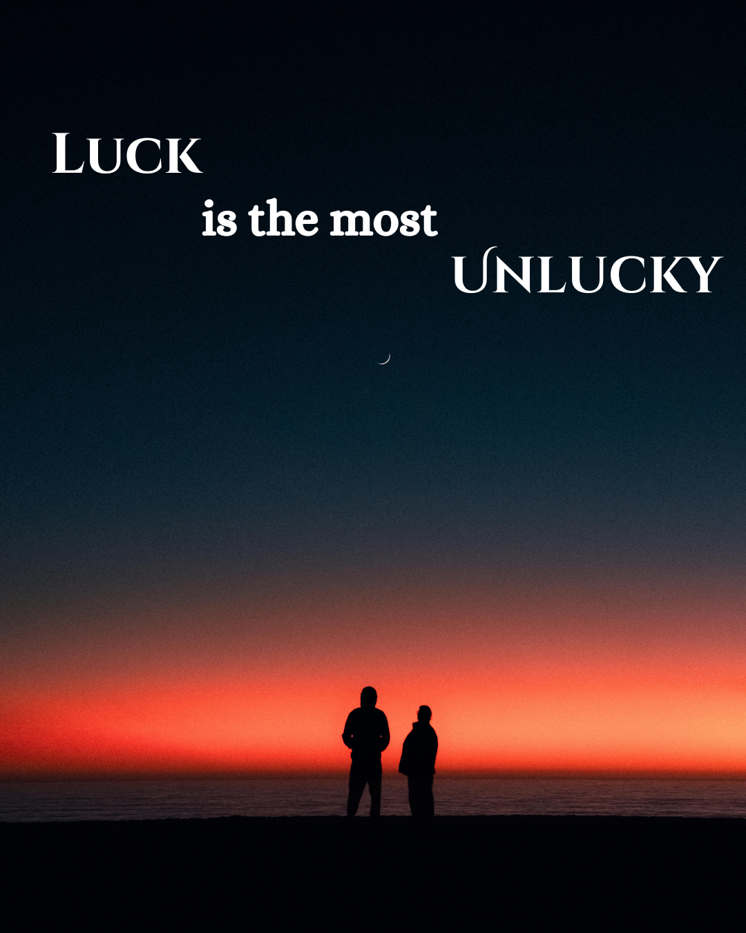 Luck is the most Unlucky. Your luck is your dependency. If it’s… | by ...