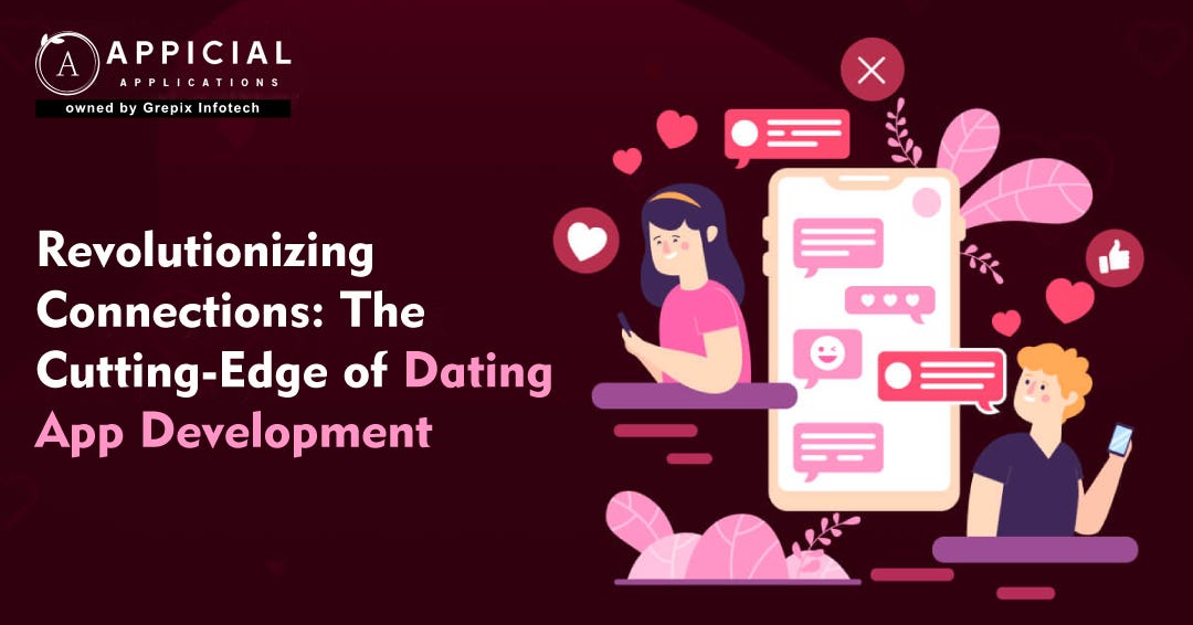 Revolutionizing Connections: The Cutting-Edge of Dating App Development | by Vinay Jain | Medium