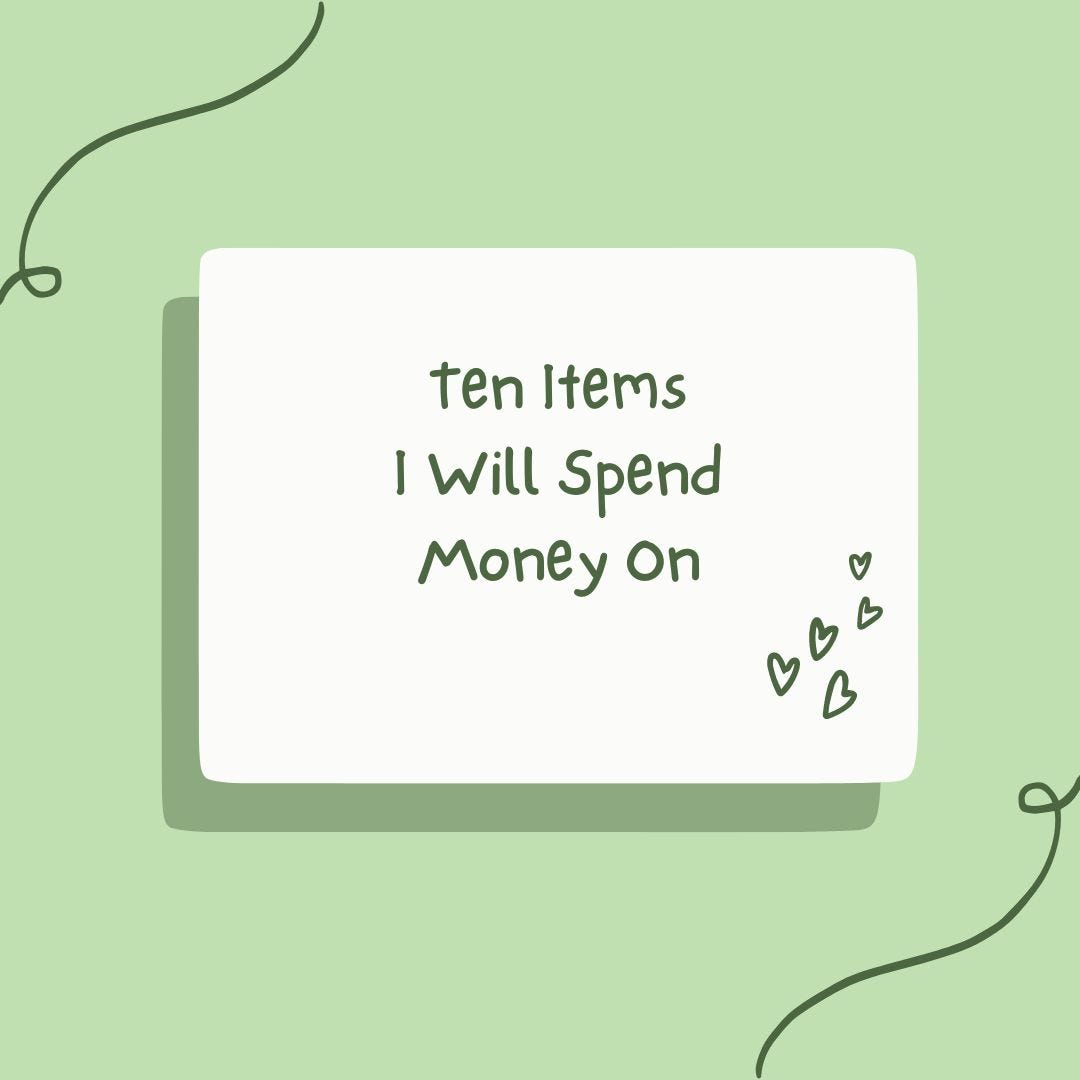 10 Items I Will Spend Money On | Medium