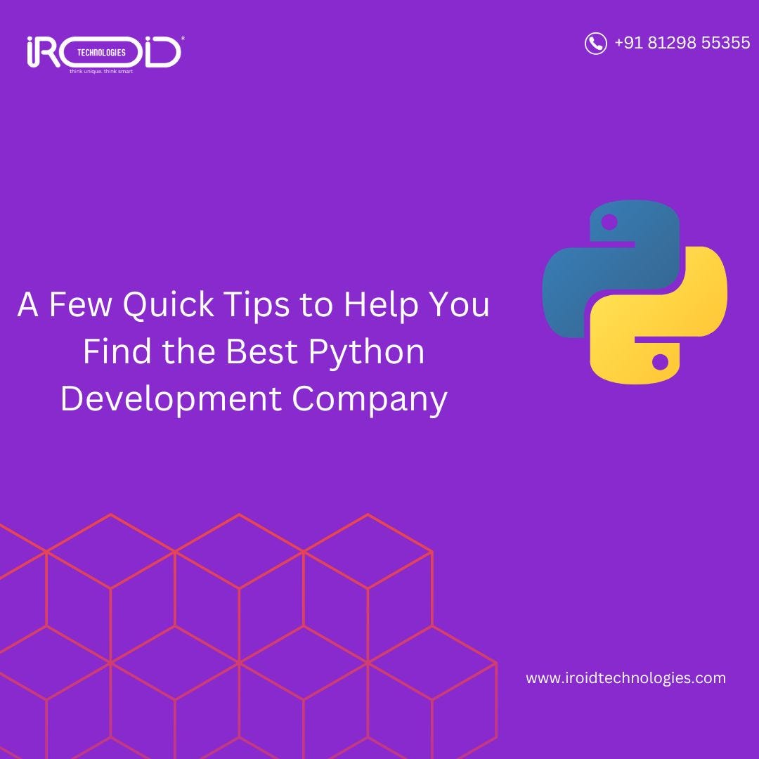 A Few Quick Tips to Help You Find the Best Python Development Company ...