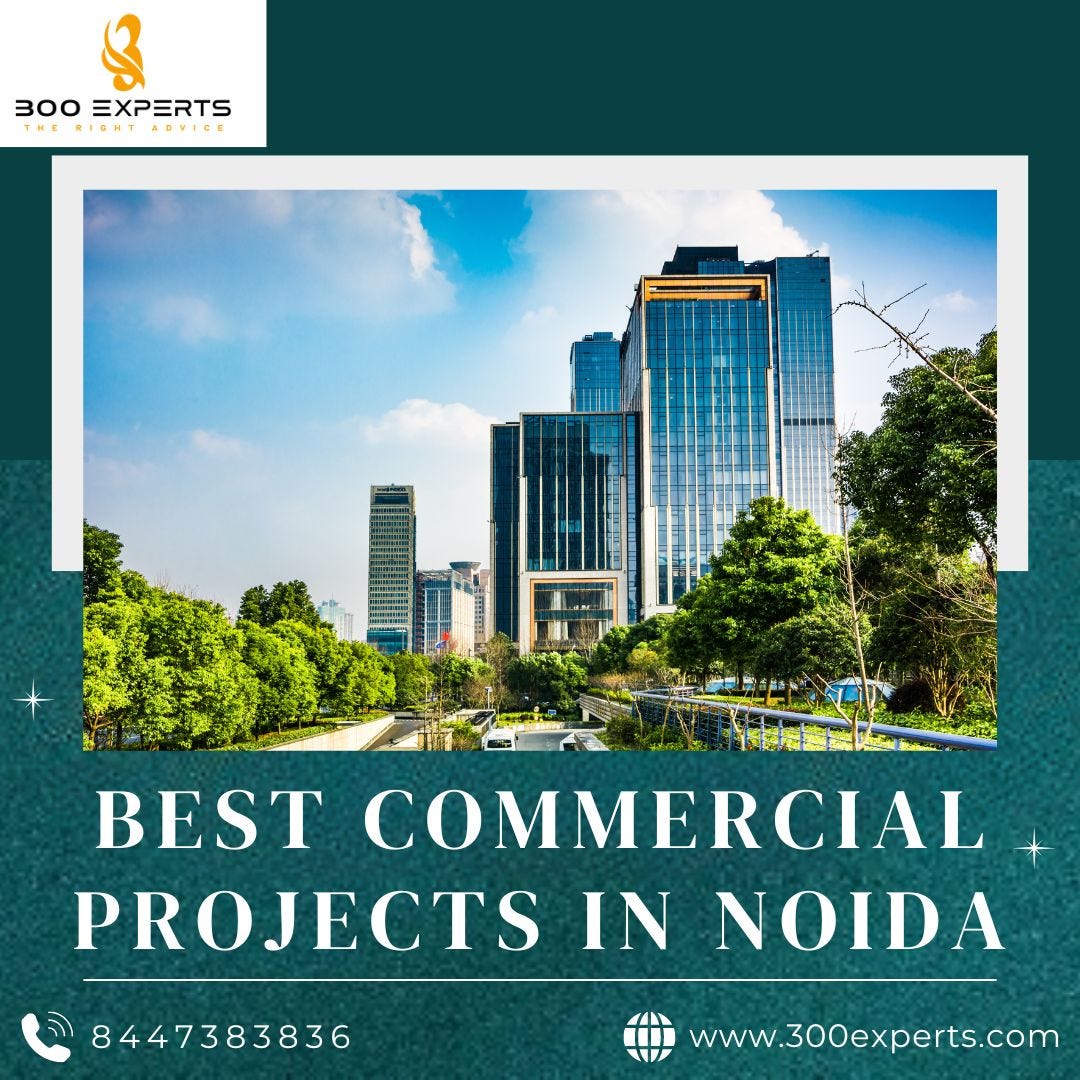 Best Commercial Projects in Noida - 300experts - Medium