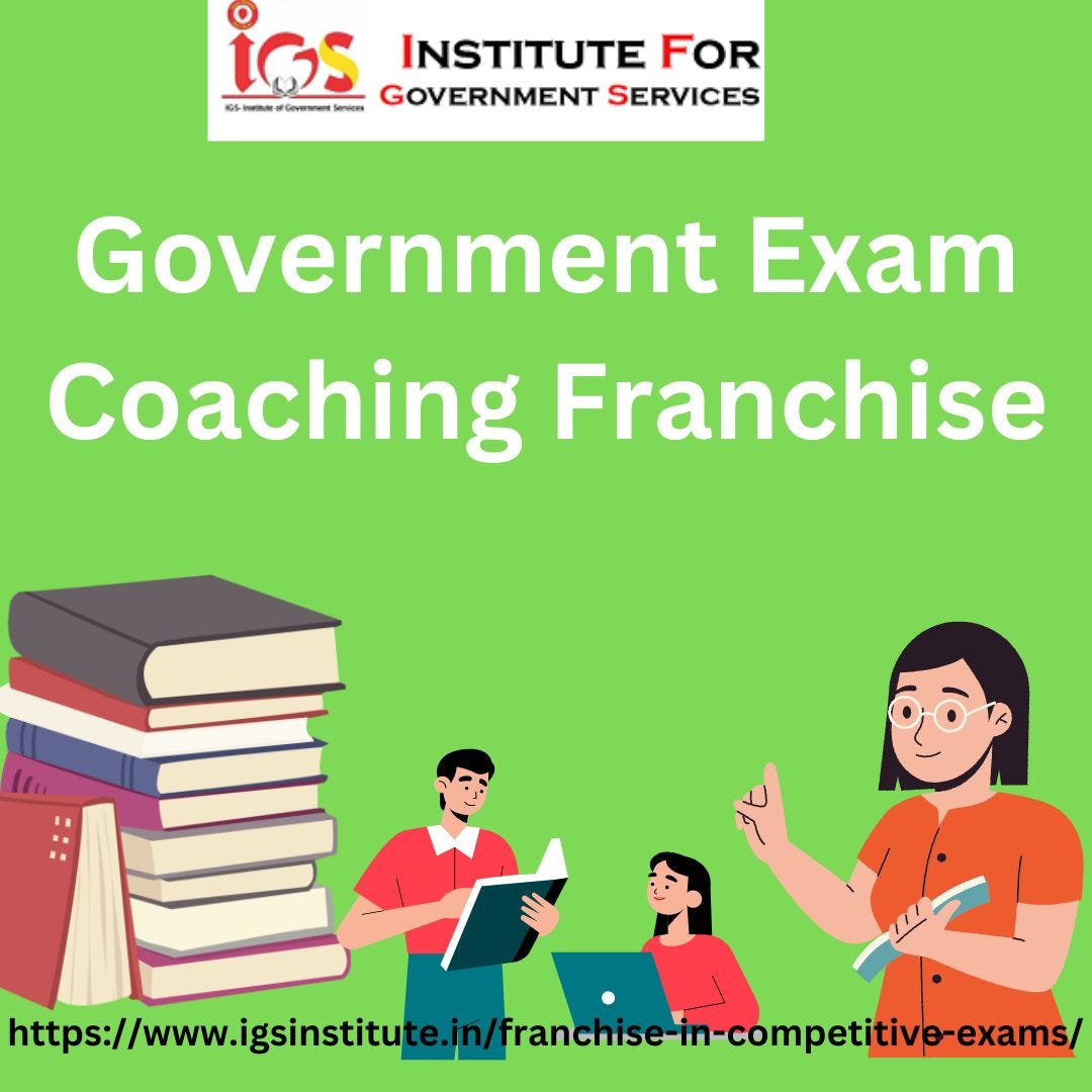 Government Exam Coaching Franchise | IGS institute - IGS INSTITUTE - Medium