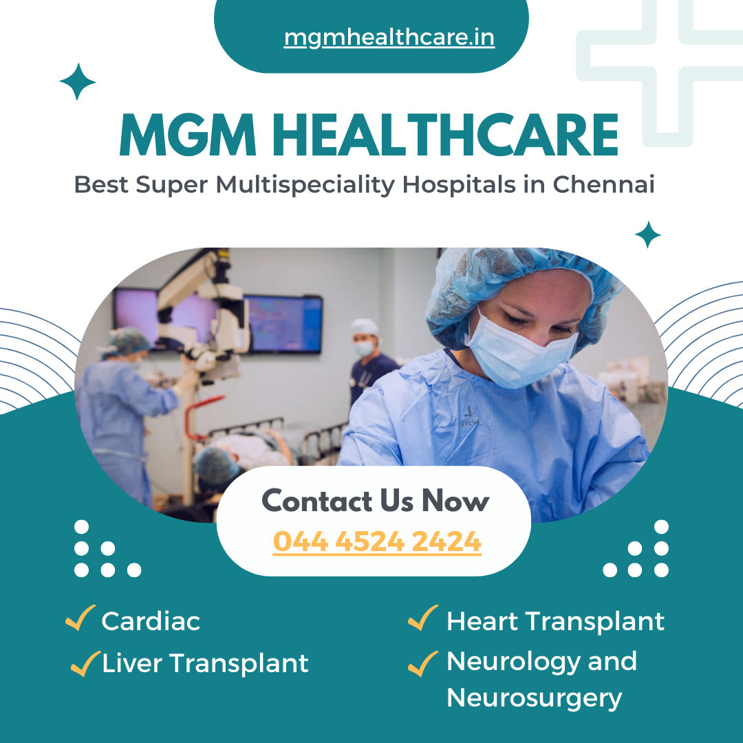 10 Reasons to Choose MGM Healthcare in Chennai | by Sakthivel L | Jun, 2024 | Medium